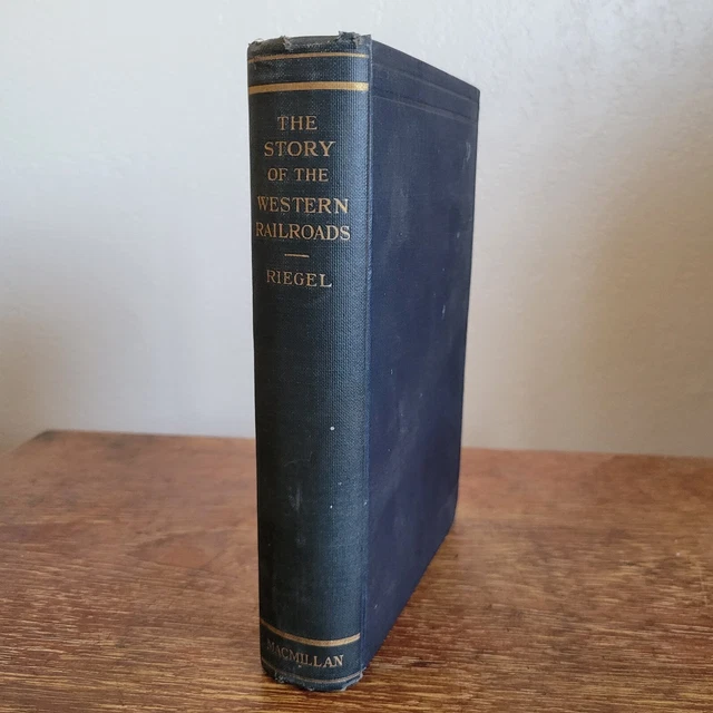 THE STORY OF the Western Railroads Robert Riegel 1926 1st ed Antique ...