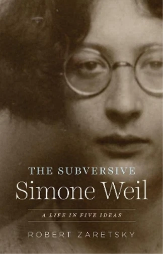 ROBERT ZARETSKY THE Subversive Simone Weil (Hardback) £17.77 - PicClick UK