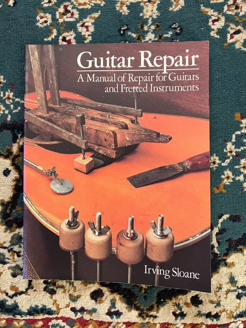 GUITAR REPAIR. IRVING Sloane. Manual Of Repair For Guitars & Fretted ...