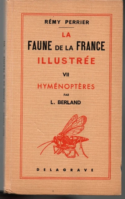 R PERRIER LA faune de la France illustrée HYMENOPTERES L Berland 1965 ...