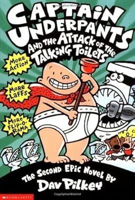 CAPTAIN UNDERPANTS AND the Attack of the Talking Toilets, Pilkey, Dav ...