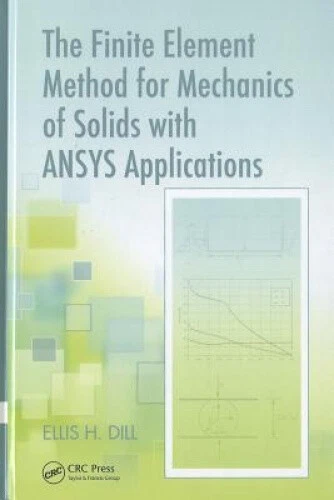 THE FINITE ELEMENT Method for Mechanics of Solids with ANSYS ...