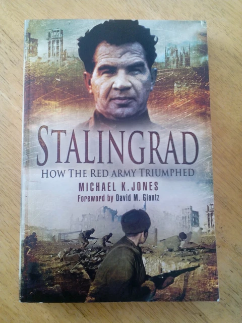 STALINGRAD HOW THE Red Army Triumphed by Jones Michael eastern ...