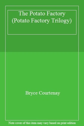 THE POTATO FACTORY (Potato Factory Trilogy) By Bryce Courtenay £3.50 ...