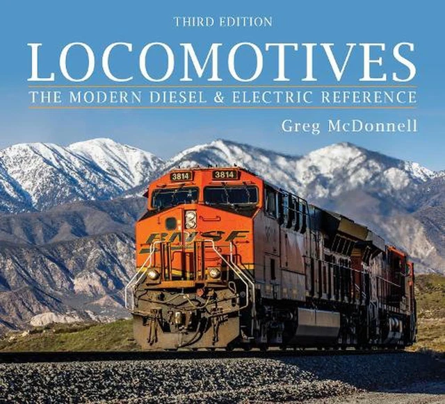 LOCOMOTIVES: THE MODERN Diesel and Electric Reference by Greg McDonnell ...