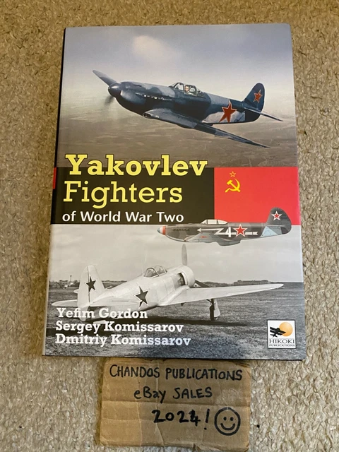 YAKOVLEV FIGHTERS OF World War Two - Yefim Gordon et al - Hikoki/Crecy ...