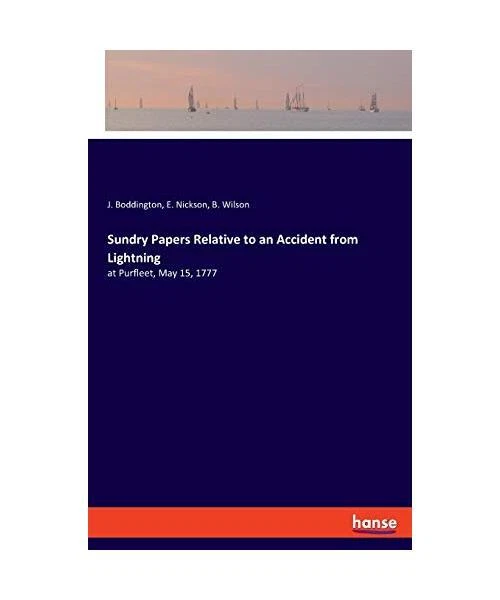 SUNDRY PAPERS RELATIVE to an Accident from Lightning: at Purfleet, May ...