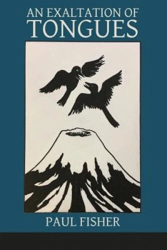 AN EXALTATION OF Tongues (Moonpath Press) by Paul Fisher $32.52 ...