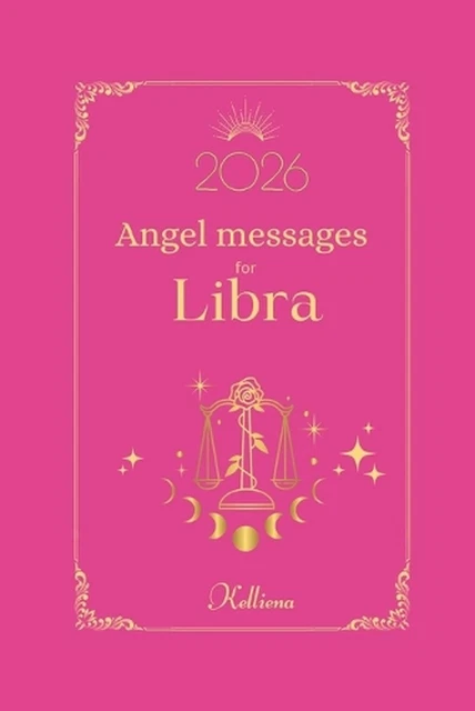 ANGEL MESSAGES FOR Libra 2026 By Kelliena: Daily messages from your ...