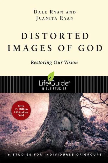 DISTORTED IMAGES OF God Restoring Our Vision by Dale Ryan (English ...