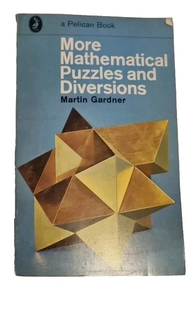 MORE MATHEMATICAL PUZZLES And Diversions By Martin Gardner 1971 £7.99 ...