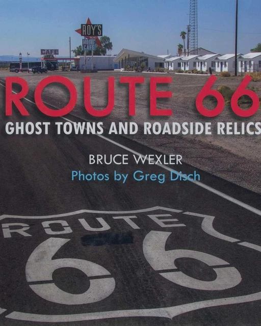 ROUTE 66: GHOST Towns and Roadside Relics by Bruce Wexler (English ...
