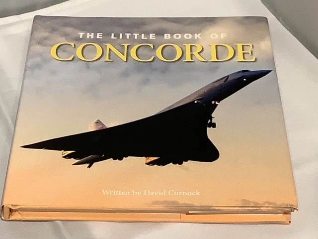 THE LITTLE BOOK of Concorde - Written by David Curnock EUR 5,16 ...