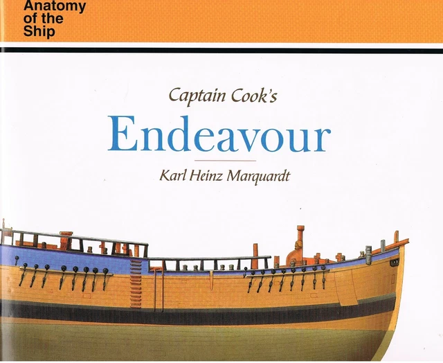 CAPTAIN COOK'S ENDEAVOUR (Anatomy of the Ship Series) MARQUARDT, Karl ...