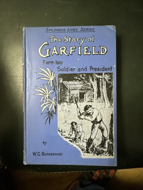 THE STORY OF GARFIELD - William G. Rutherford . VINTAGE THE SUNDAY ...