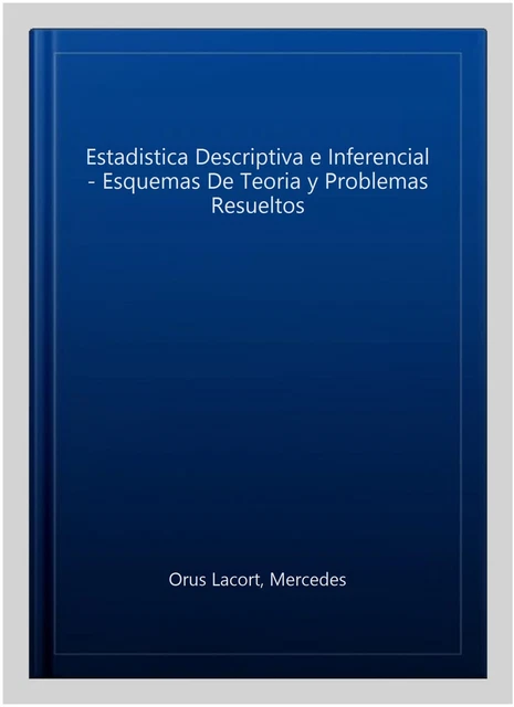 ESTADISTICA DESCRIPTIVA E Inferencial - Esquemas De Teoria y Problemas Resuel... $191.99 ...