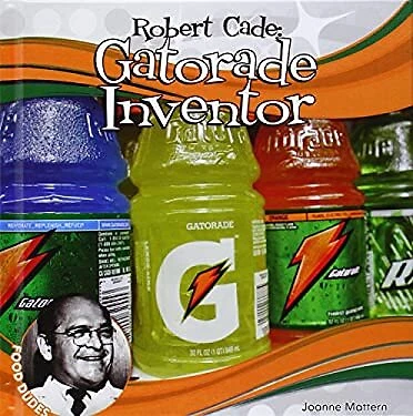 ROBERT CADE: GATORADE Inventor by Mattern, Joanne £5.85 - PicClick UK
