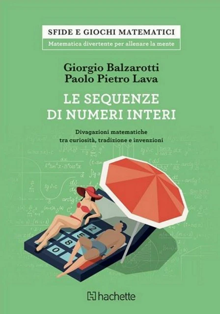 LE SEQUENZE DI numeri interi, Divagazioni ... Hachette Sfide e giochi matematici EUR 5,98 ...