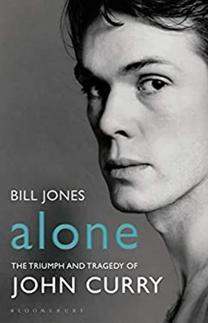 ALONE : THE Triumph y Tragedia De John Curry Tapa Dura Bill Jone EUR 6,13 - PicClick FR