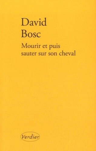 MOURIR ET PUIS sauter sur son cheval, David Bosc EUR 3,99 - PicClick FR