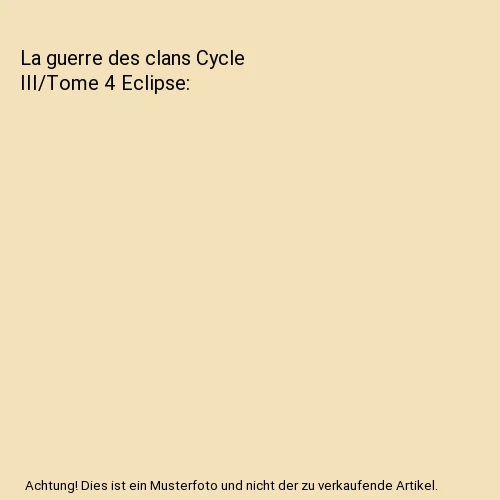 LA GUERRE DES clans Cycle III/Tome 4 Eclipse, Hunter, Erin EUR 8,99 ...