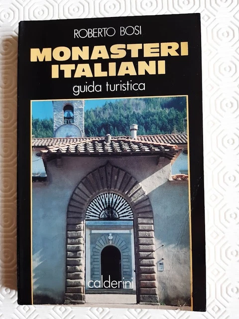 MONASTERI ITALIANI. GUIDA turistica - Calderini Editore - 1992 EUR 9,50 ...
