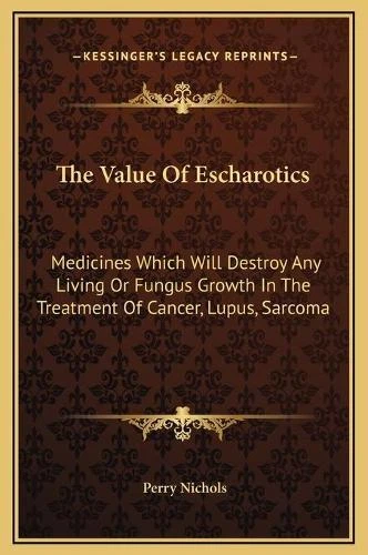 PERRY NICHOLS THE Value Of Escharotics (Relié) EUR 75,38 - PicClick FR