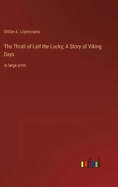THE THRALL OF Leif the Lucky ; A Story of Viking Days : en gros ...