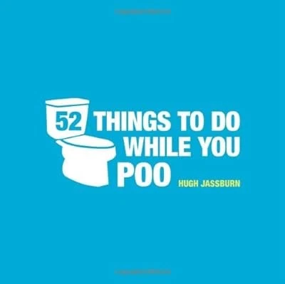 52 THINGS TO Do While You Poo, Jassburn, Hugh, Used; Very Good Book EUR ...