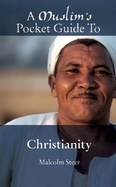 A MUSLIM'S POCKET Guide to Christianity par Malcolm Steer (anglais ...