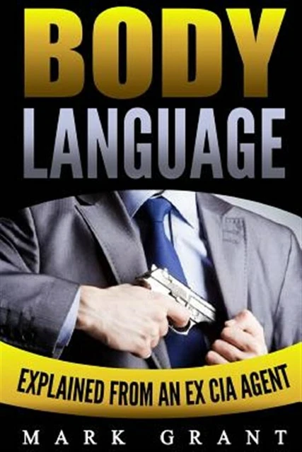 BODY LANGUAGE EXPLAINED by an ex cia agent - PicClick UK