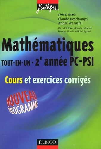 MATHÉMATIQUES TOUT-EN-UN 2E Année PC-PSI : Cours et exercices corrigés ...
