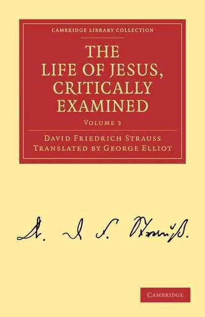 THE LIFE OF Jesus, Critically Examined by David Friedrich Strauss ...