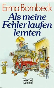 ALS MEINE FEHLER laufen lernten de Erma Bombeck | Livre | état très bon ...