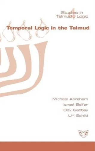 MICHAEL ABRAHAM ISRAEL Belfer Dov Gabbay Temporal Logic in the Talmud (Relié) EUR 49,35 ...