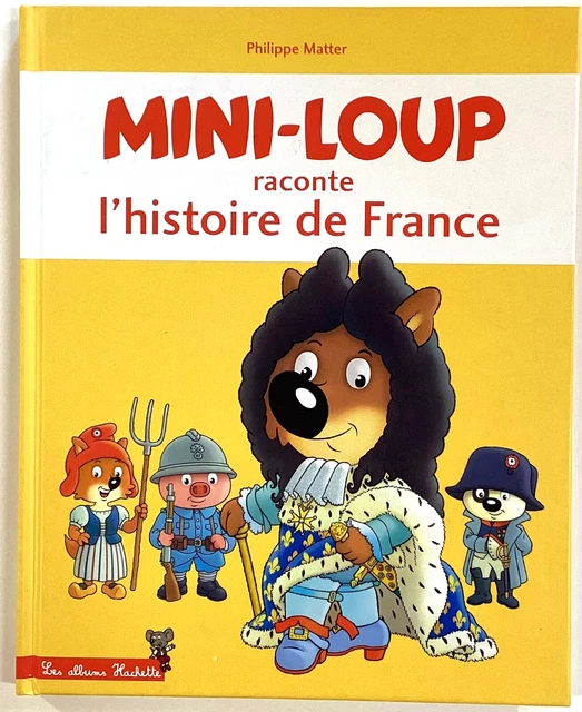 MINI-LOUP RACONTE L' HISTOIRE DE FRANCE Philippe Matter Livre jeunesse enfant EUR 8,00 - PicClick FR