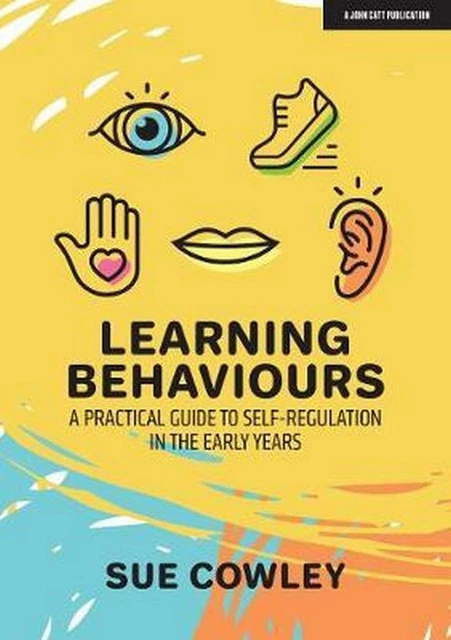 LEARNING BEHAVIOURS: A Practical Guide to Self-Regulation in the Early ...