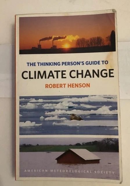ROBERT HENSON, THINKING Person's Guide to Climate Change (AMS 2014) £13 ...