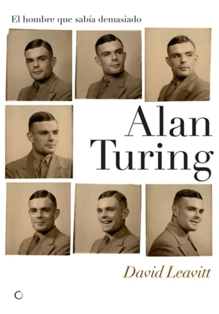 DAVID LEAVITT ALAN Turing. El hombre que sabía demasiado (Poche) EUR 21 ...