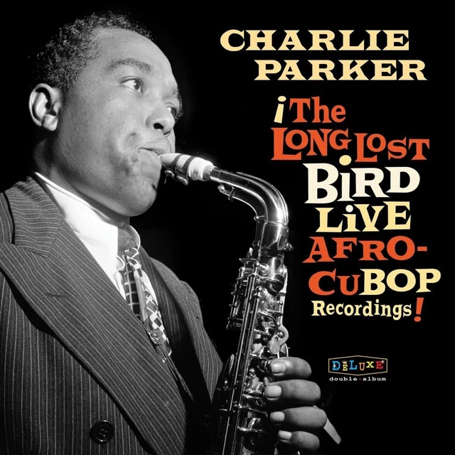 CHARLIE PARKER AFRO Cuban Bop: The Long Lost Bird Live Recordings (CD ...