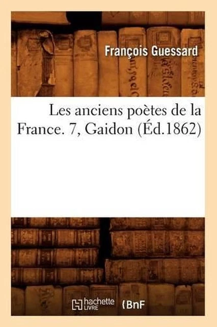 LES ANCIENS POTES de la France. 7, Gaidon (d.1862) by Sans Auteur ...