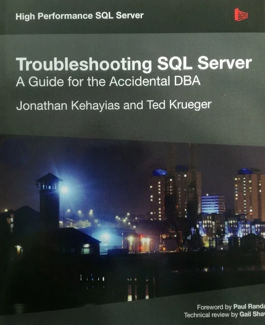 TROUBLESHOOTING SQL SERVER - A Guide for the Accidental DBA by Jonathan ...