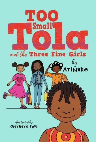 ATINUKE TOO SMALL Tola and the Three Fine Girls (Poche) Too Small Tola ...