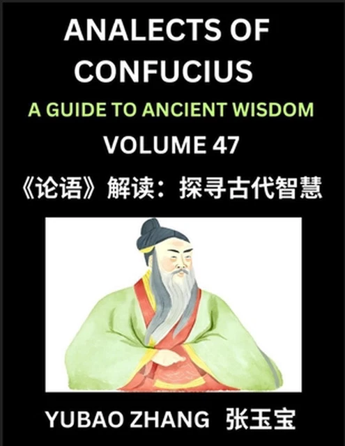 ANALECTS OF CONFUCIUS (Part 47)- A Guide to Ancient Wisdom, Learn ...