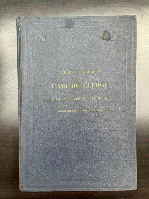 TABLES GÉNÉRALES DE l'ami du clergé et de l'ami du clergé paroissial ...
