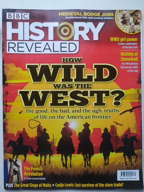 Bbc History Revealed Magazine Issue 70 July 2019 How Wild Was The West