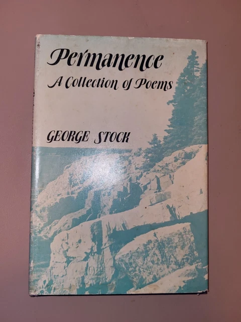 PERMANENCE: A COLLECTION of Poems, George Stock, 1976, HC, DJ, GC, Rare ...