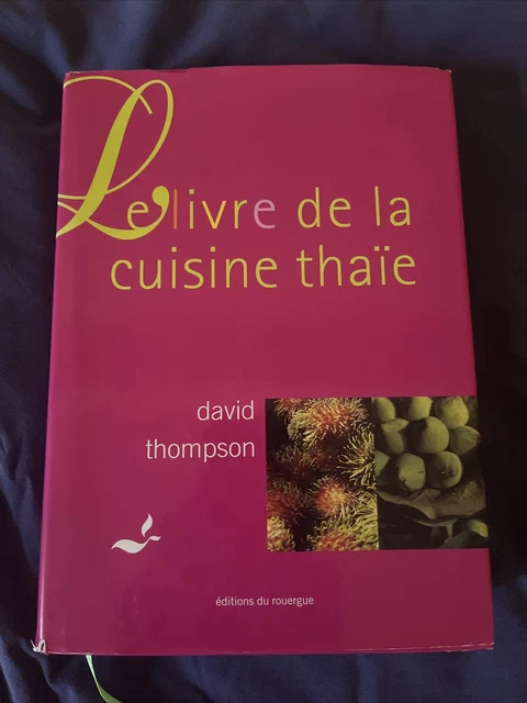 LE LIVRE DE la cuisine thaïe - David Thompson - Editions Du Rouergue EUR 110,00 - PicClick FR