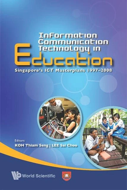 INFORMATION COMMUNICATION TECHNOLOGY In Education: Singapore's Ict ...