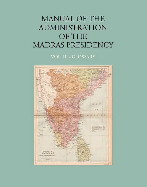 MANUEL D'ADMINISTRATION DE la présidence de Madras (Glossaire) V. 3ème HB EUR 197,25 - PicClick FR
